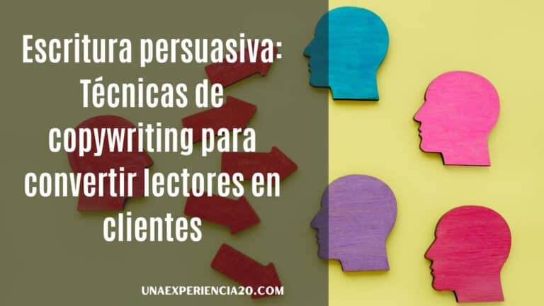 Escritura persuasiva: Técnicas de copywriting para convertir lectores ...